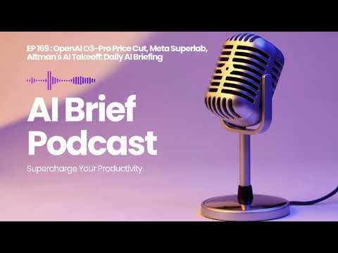 EP 169 : OpenAI O3-Pro Price Cut, Meta Superlab, Altman's AI Takeoff: Daily AI Briefing