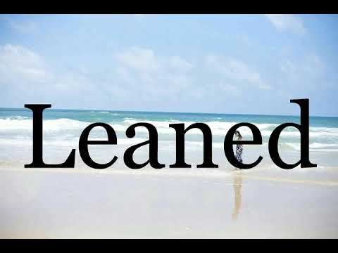 How To Pronounce Leaned🌈🌈🌈🌈🌈🌈Pronunciation Of Leaned