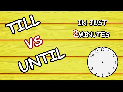 TILL vs UNTIL | Difference Between Till and Until | Explanation and Examples | The Modern Learning