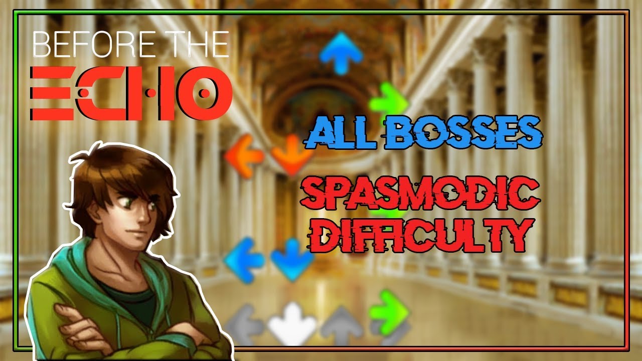 Before The Echo - All Bosses (Spasmodic Difficulty)