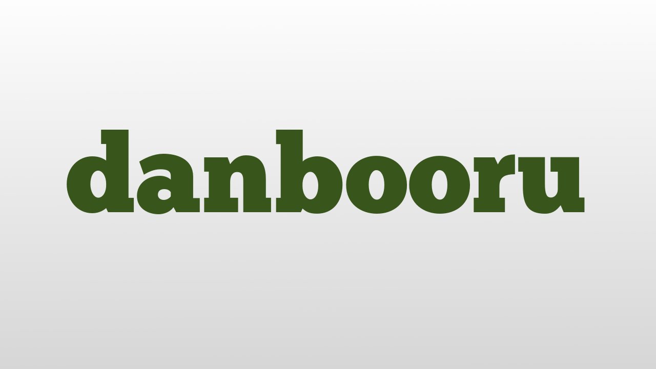 danbooru meaning and pronunciation