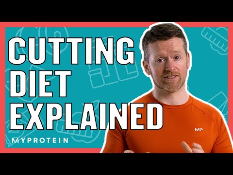 Cutting Diets Explained: Macro Split, Meal Planning & Calorie Deficit | Myprotein