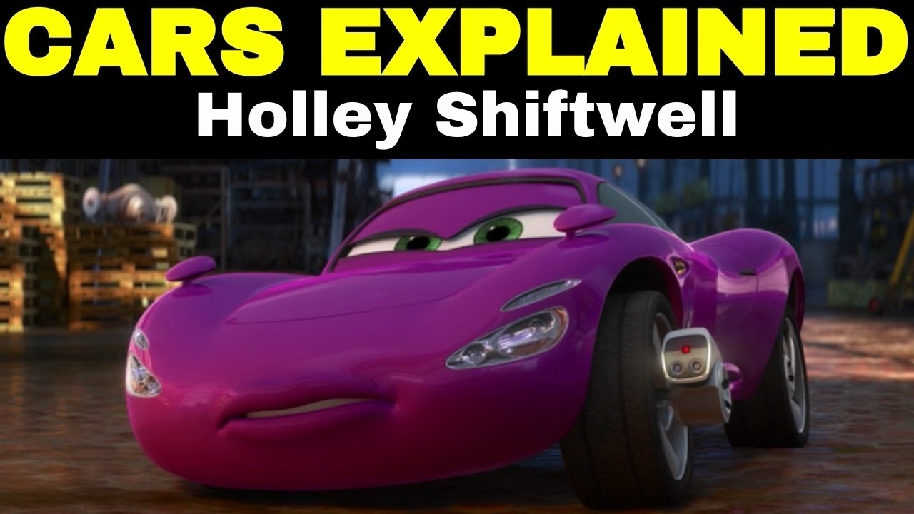 Holley Shiftwell - CARS EXPLAINED