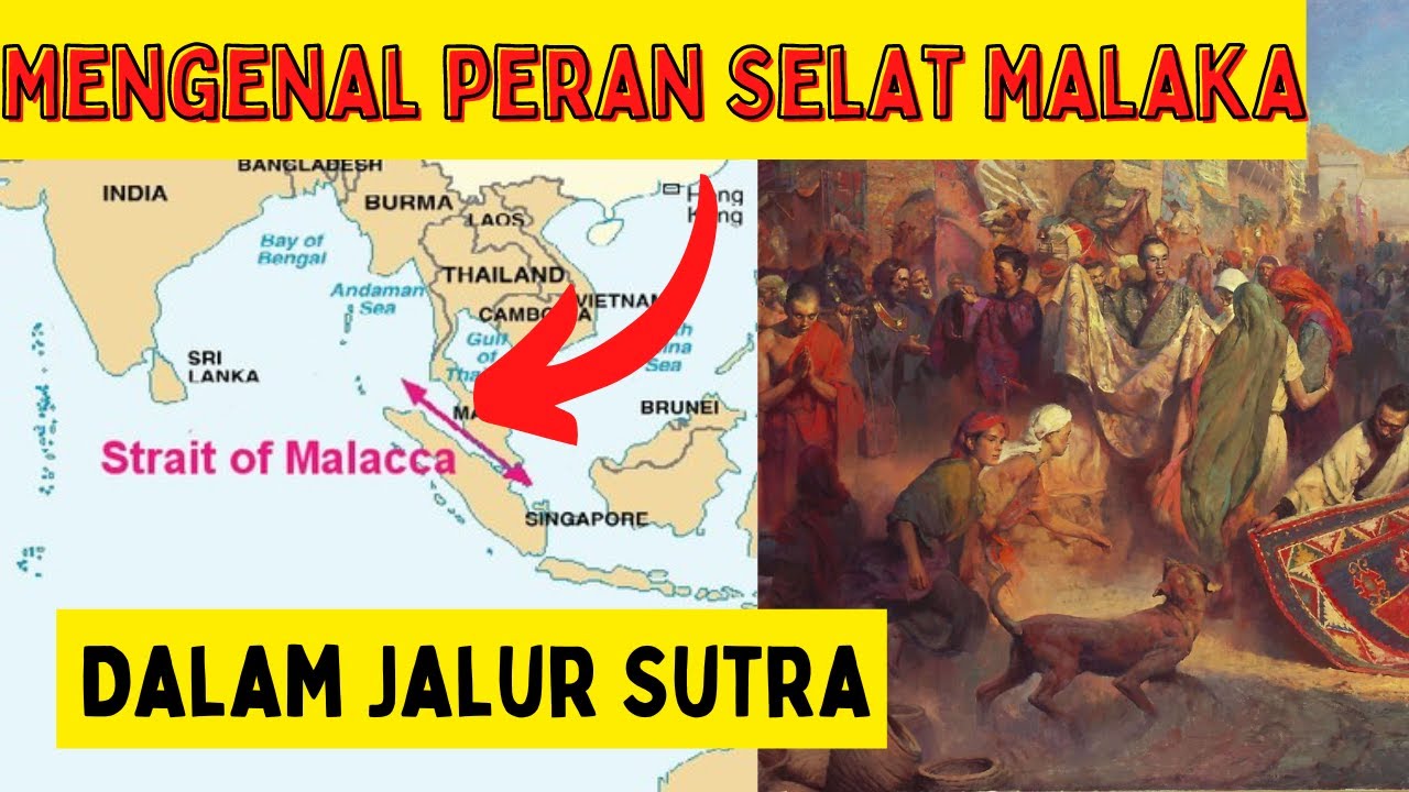 Apa Penyebab Selat Malaka Disebut Jalur Sutra? Ini Sejarahnya: Jalur ...
