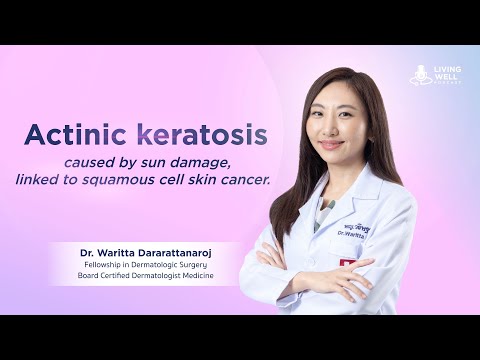 Living Well EP.30 | Actinic keratosis by Dr. Waritta Dararattanaroj