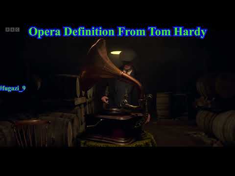 Peaky Blinders - Opera Definition From Alfie (Tom Hardy)