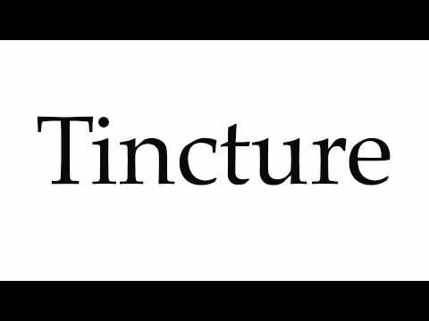 How to Pronounce Tincture