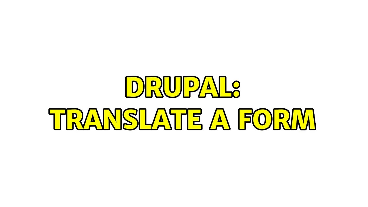 Drupal: Translate a form