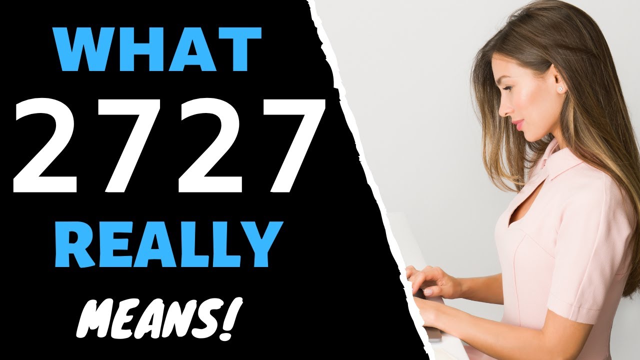 Angel Number 2727 Meaning: Why You Keep Seeing 2727