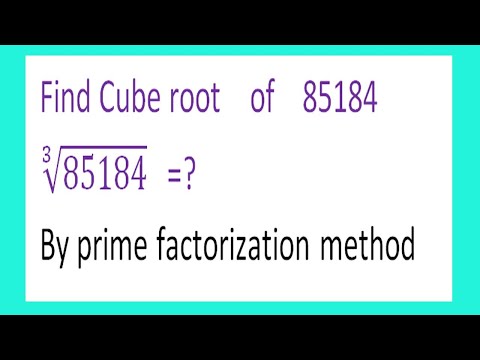 Find Cube root of 85184 ∛85184 =?By prime factorization method