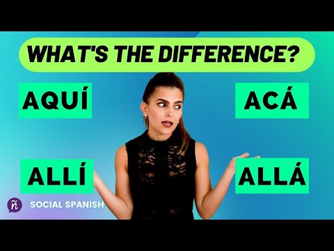 What's the difference between AQUÍ/ACÁ, ALLÍ/ALLÁ. Let’s solve the mystery of these words.