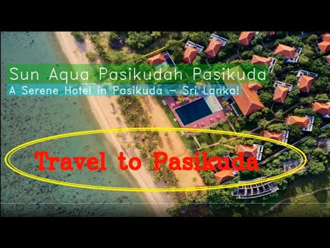 🌞 Sun Aqua Pasikudah Pasikuda, Sri Lanka | Spend Your Vacation with all inclusive holidays.