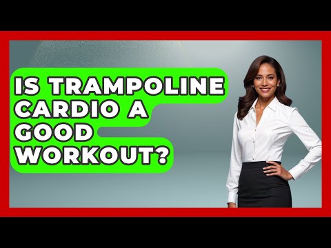 Is Trampoline Cardio A Good Workout? - The Health Brief