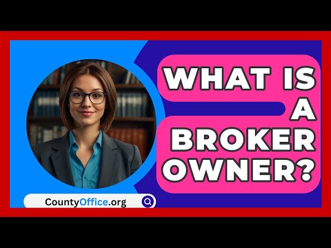 What Is A Broker Owner? - CountyOffice.org