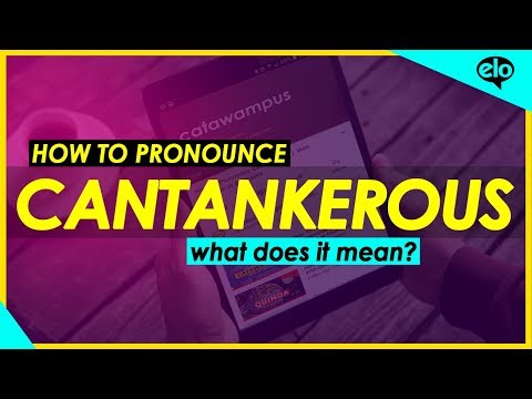 How To Pronounce Cantankerous | With Definition or Examples