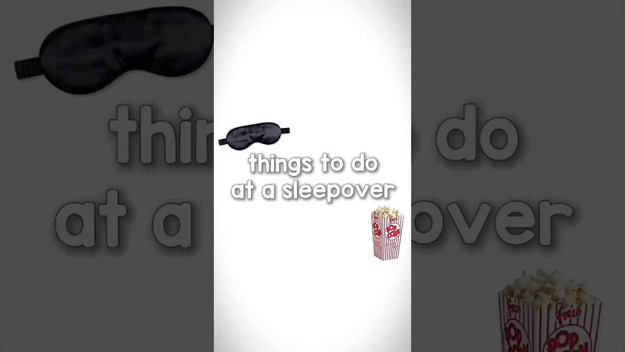 fun things to do at sleepovers!🍿🎬 #shorts #fyp #trending #relatable