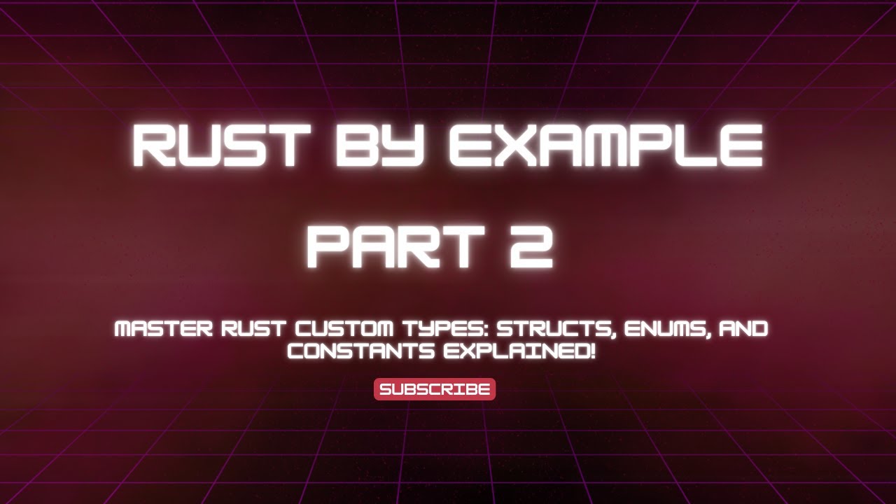 Master Rust Custom Types: Structs, Enums, and Constants Explained!