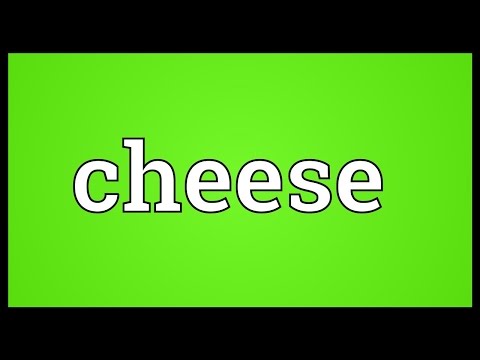 Cheese Meaning