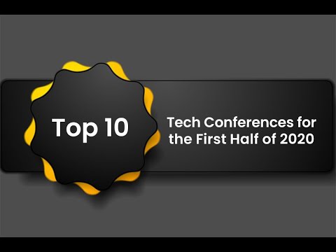 Top 10 Tech Conferences for the First Half of 2020