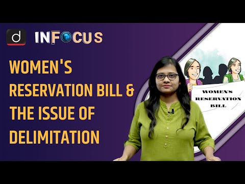 Women Reservation Bill: Relation with Delimitation Exercise | In Focus | Drishti IAS English