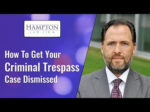 How To Get Your Criminal Trespass Dismissed! What Must The Government Prove!