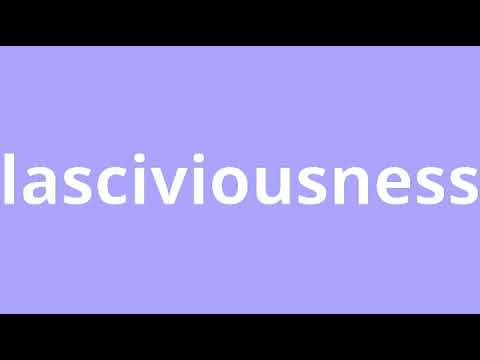 what is the meaning of lasciviousness.