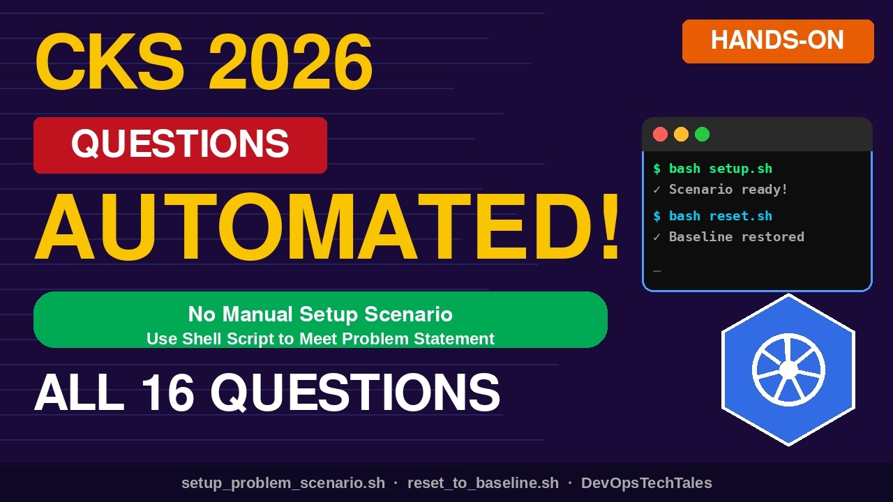CKS 2026 | Question Docs UPDATED — No Manual Setup! Shell Scripts for All 16 Questions