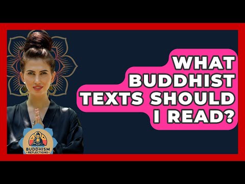 What Buddhist Texts Should I Read? - Buddhism Reflections