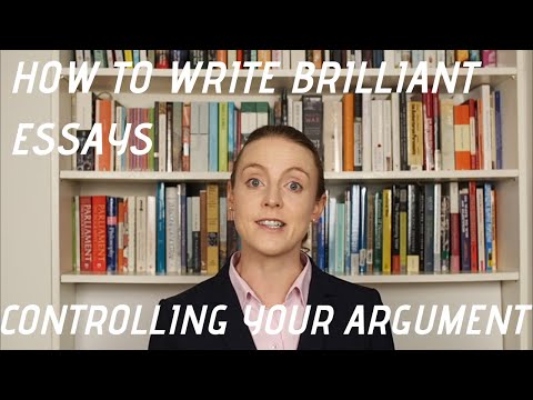 Controlling your Argument (How to Write Brilliant Essays)