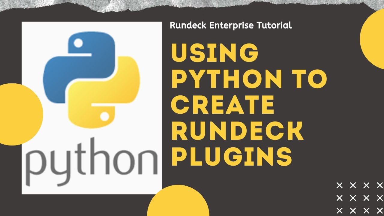 Rundeck Enterprise Tutorial: Using Python to Create Rundeck Plugins