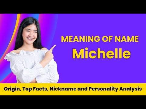 Michelle Name Facts, Meaning, Personality, Nickname, Origin, Popularity, Similar Names and Poetry