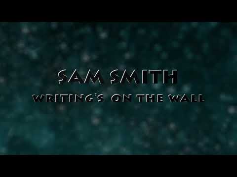 writings on the wall - sam smith | lyrics video