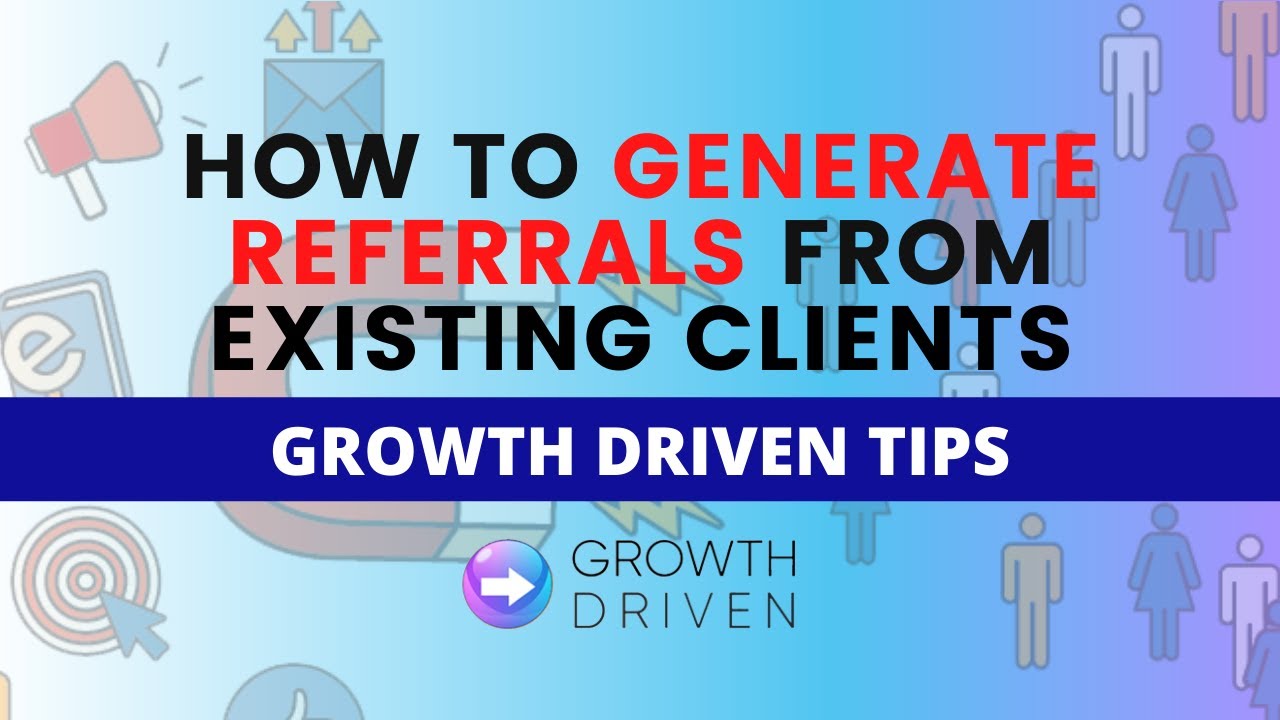 How To Generate Referrals From Existing Clients