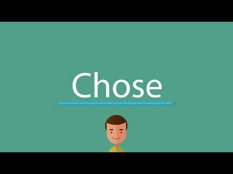 How to pronounce Chose