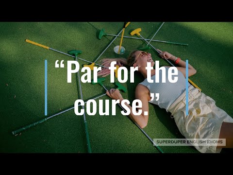"Par for the Course" Idiom Meaning, Origin & History | Superduper English Idioms