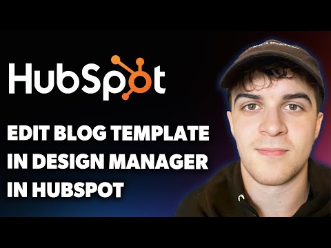 How to Edit a Blog Template in the Design Manager in Hubspot (Full 2025 Guide)