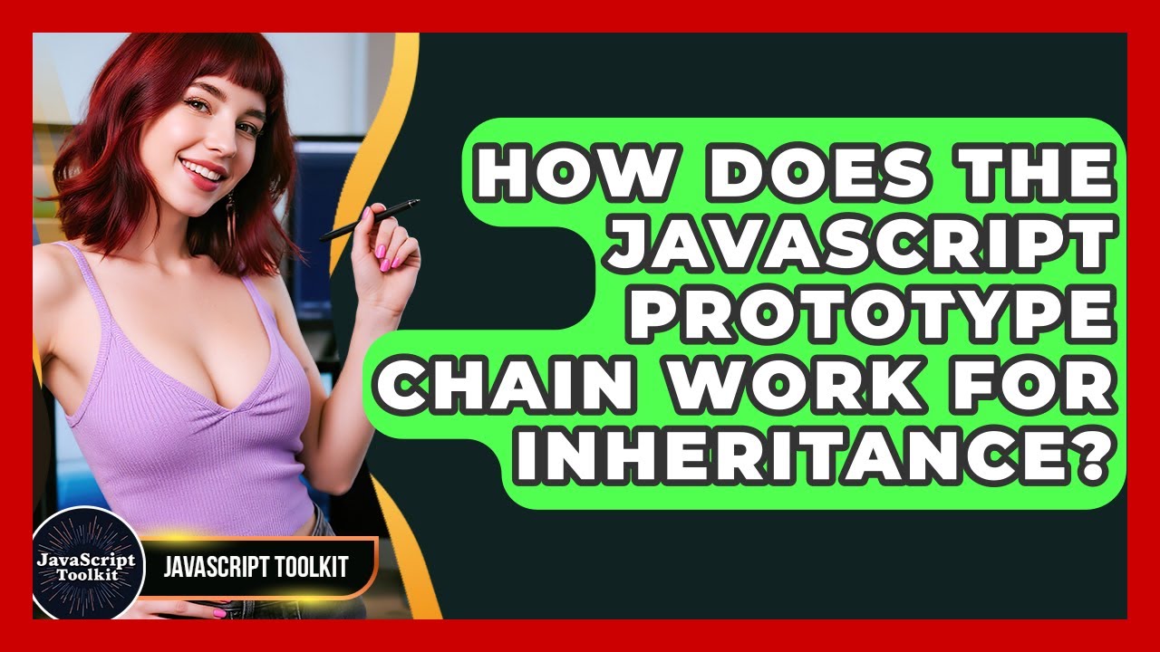 How Does The JavaScript Prototype Chain Work For Inheritance? - JavaScript Toolkit