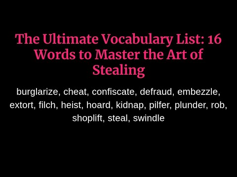 The Ultimate Vocabulary List: 16 Words to Master the Art of Stealing