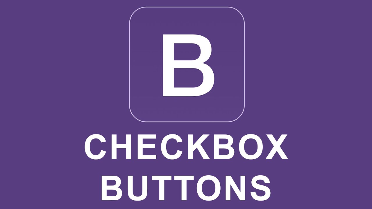 Bootstrap 4 Tutorial 14 - Checkbox Buttons