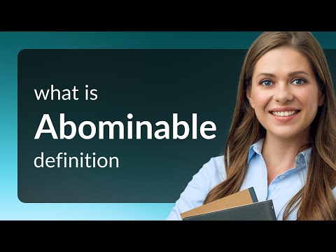 Abominable • ABOMINABLE definition
