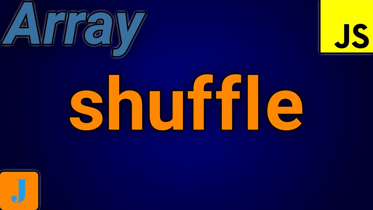 How To Shuffle An Array In JavaScript