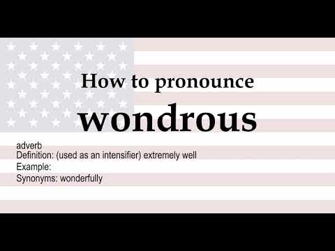 How to pronounce 'wondrous' + meaning