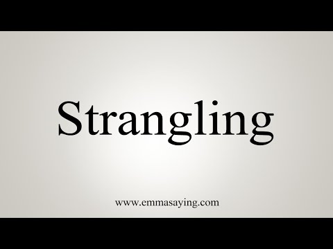 How To Say Strangling