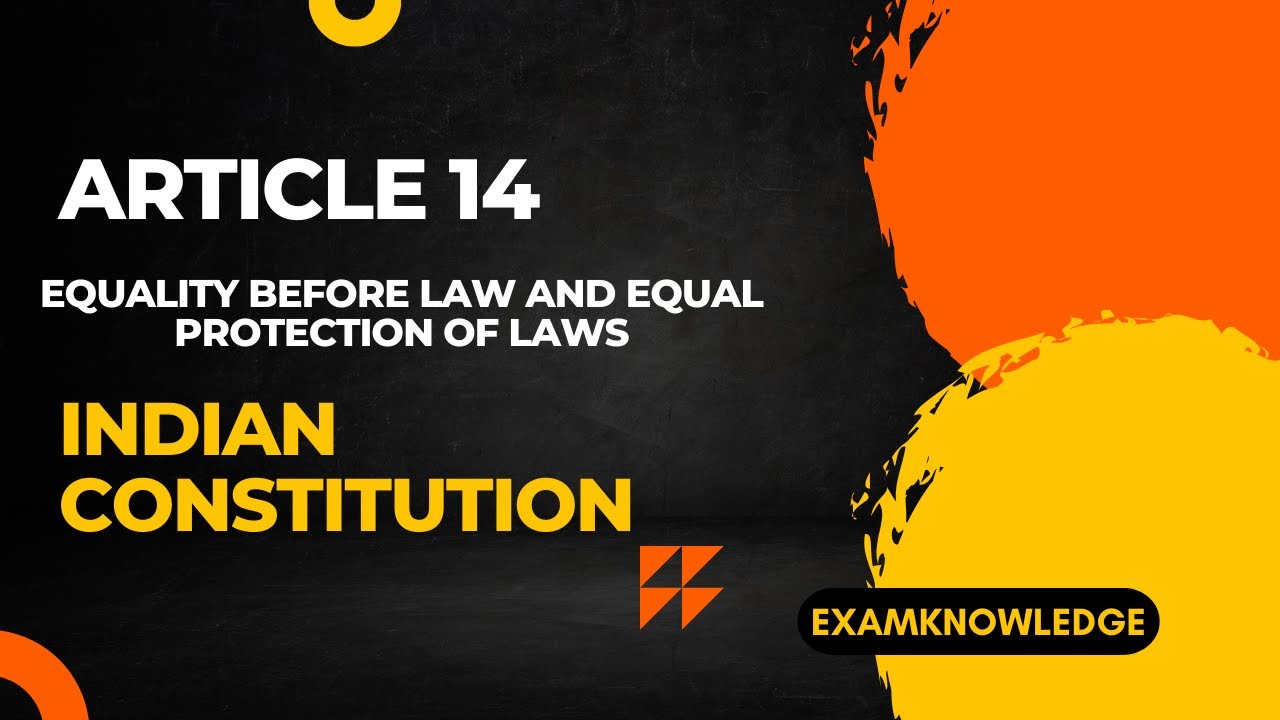 Article 14 Equality before law and Equal Protection of the laws| Indian Polity