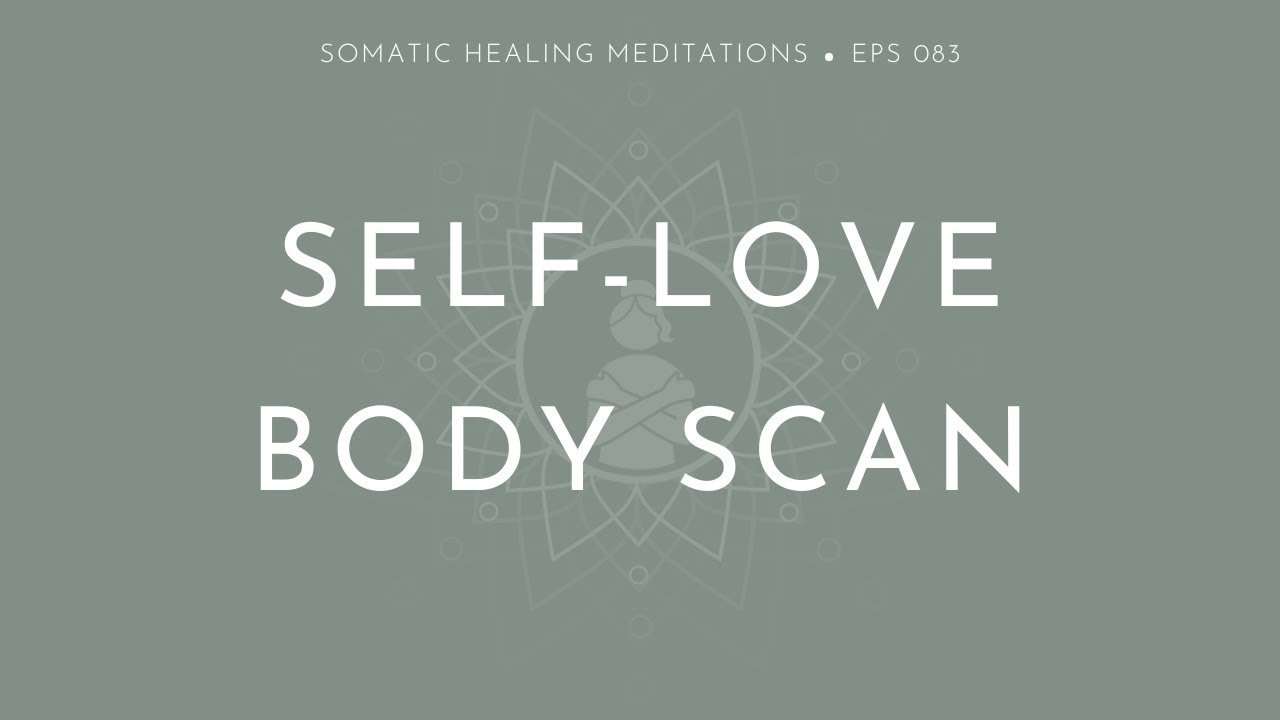 Self Love Body Scan Meditation