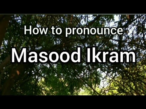 How to Pronounce Masood Ikram
