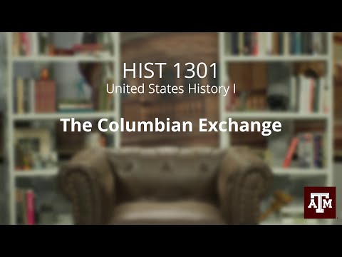 HIST 1301 -- The Columbian Exchange, Dr. Troy Bickham