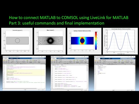 How to connect MATLAB to COMSOL ... ( Part 3: useful commands and final implementation )