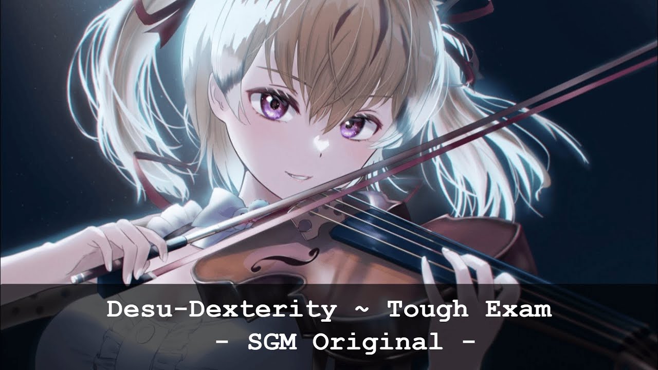 Desu-Dexterity ~ Tough Exam (Original SGM)