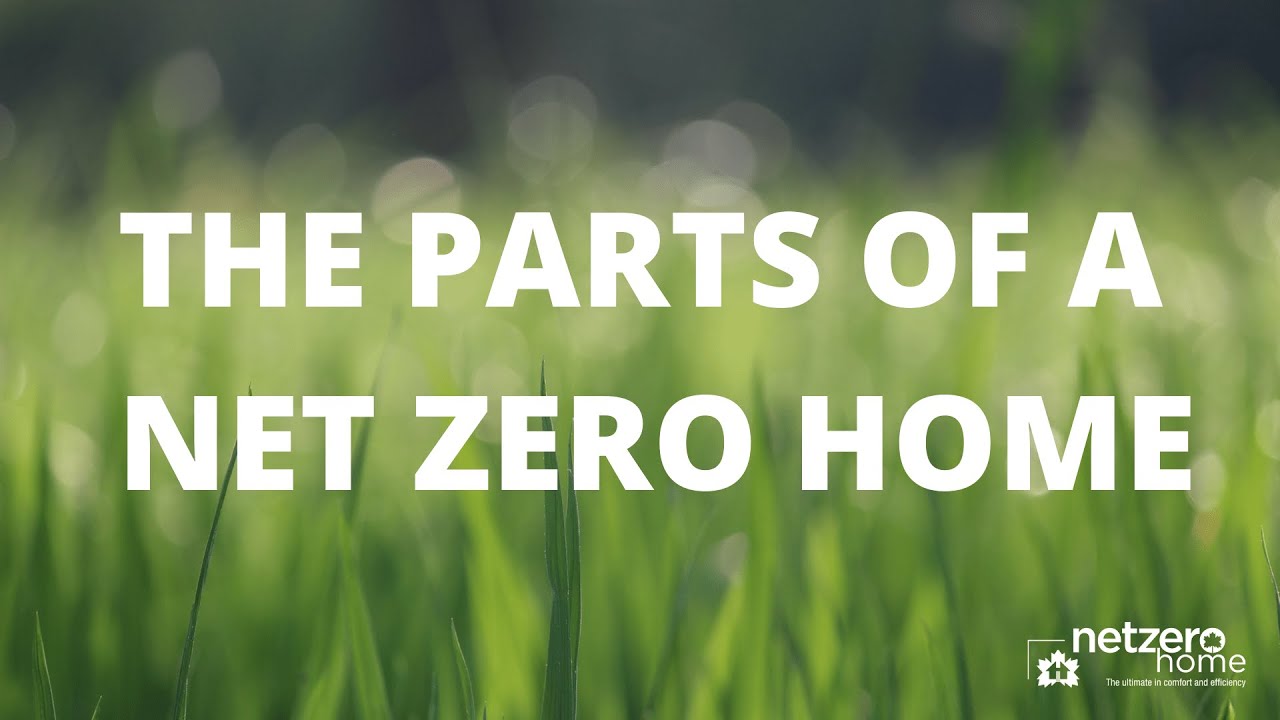 The Parts of a Net Zero Home